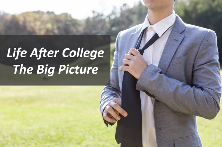 The Big Picture – After College