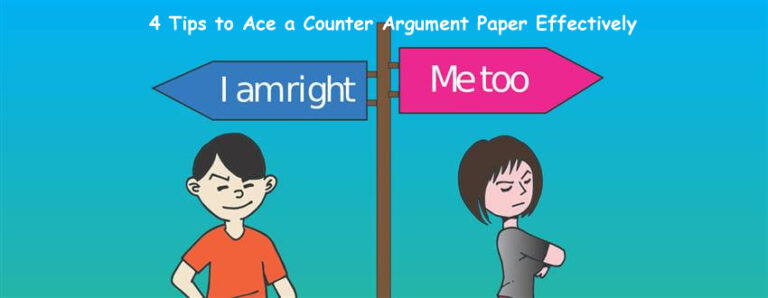 4 Tips To Ace A Counter Argument Paper Effectively