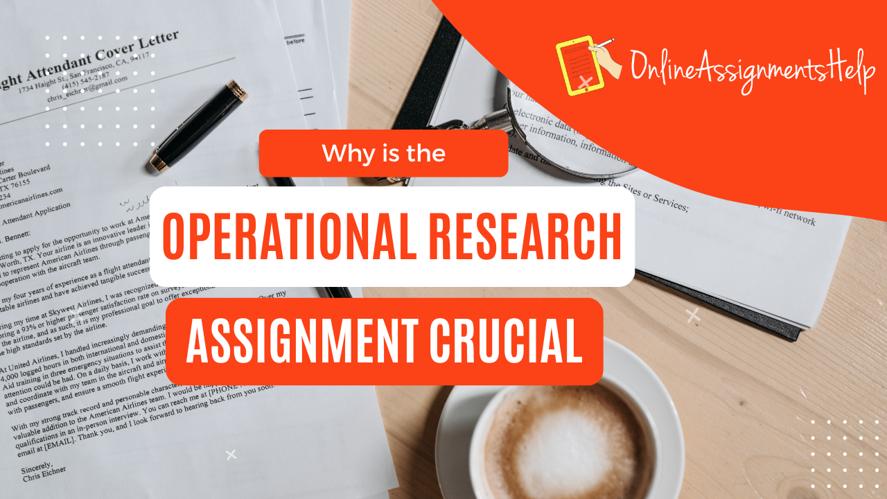 Why is the Operational Research Assignment Crucial?