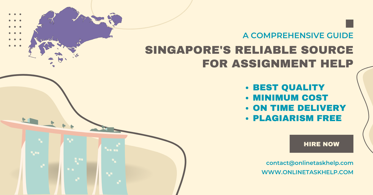 Singapore’s Reliable Source for Assignment Help: A Comprehensive Guide